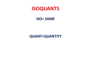 isoquants,isocost,ex.pptx