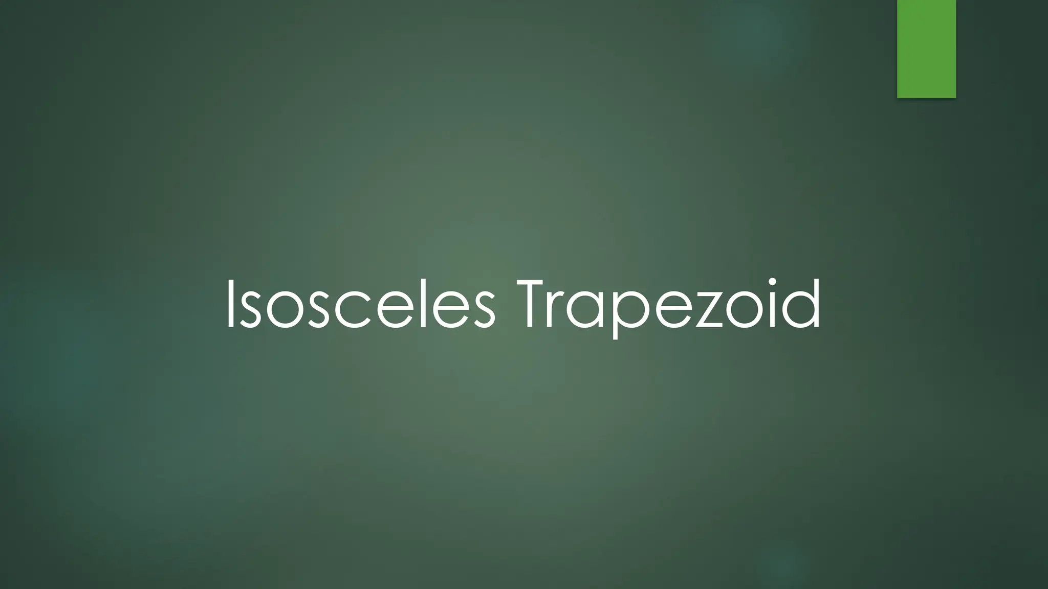 Illustrating the properties of an isosceles trapezoids | PPTX