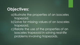 Illustrating the properties of an isosceles trapezoids | PPTX