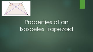 Illustrating the properties of an isosceles trapezoids | PPTX