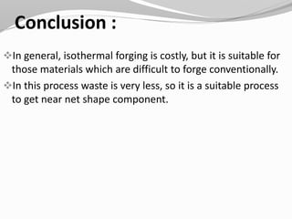 Isothermal forging | PPTX