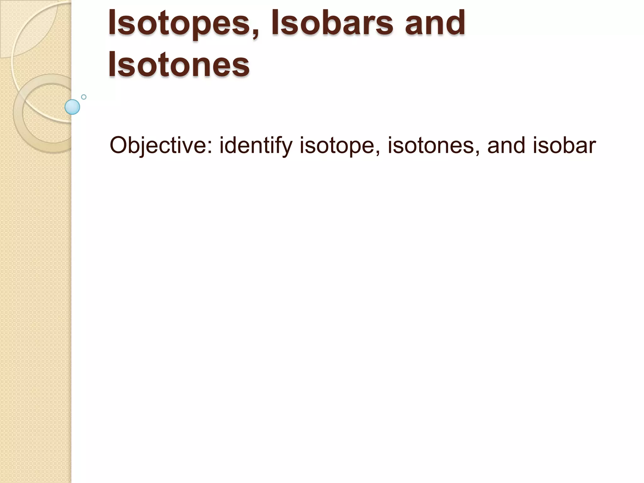 Isotope isotone isobar | PPTX