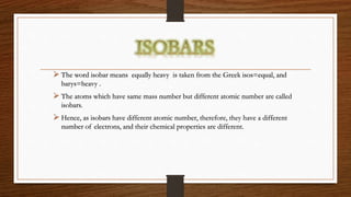 Isotopes , isobar, isotones | PPTX
