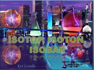 ISOTOP, ISOTON DAN ISOBAR | PPT