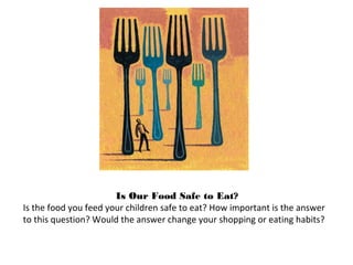 Is our food safe to eat? | PPT