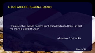 Is Our Worship Pleasing to God? | PPTX