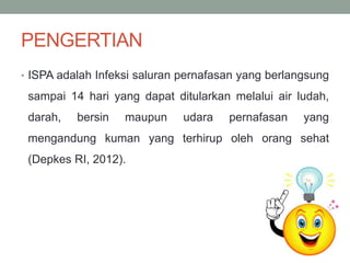 Infeksi Saluran Pernafasan Akut (ISPA) | PPTX