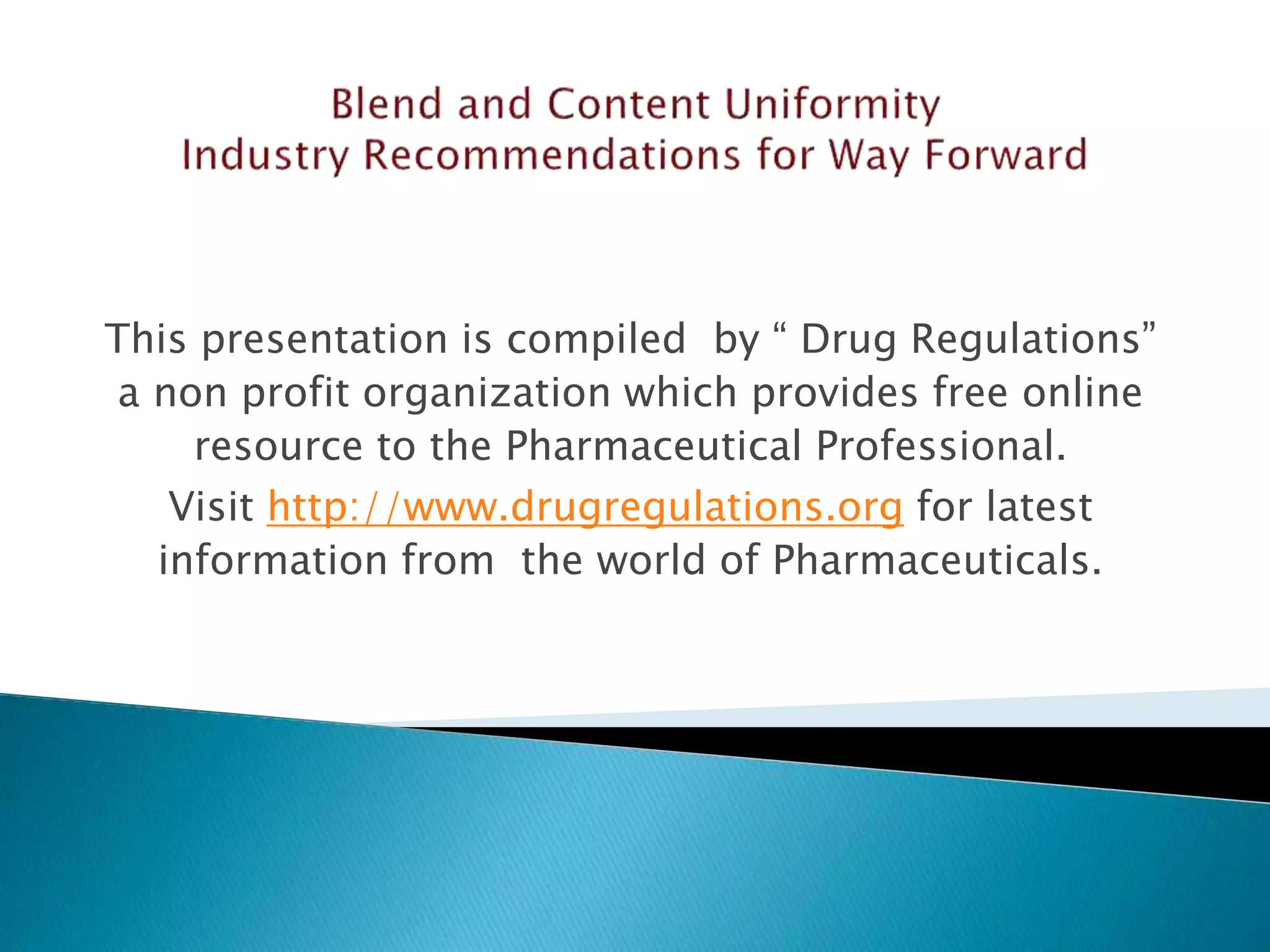 Blend and Content Uniformity : Industry Recommendations for Way Forward ...