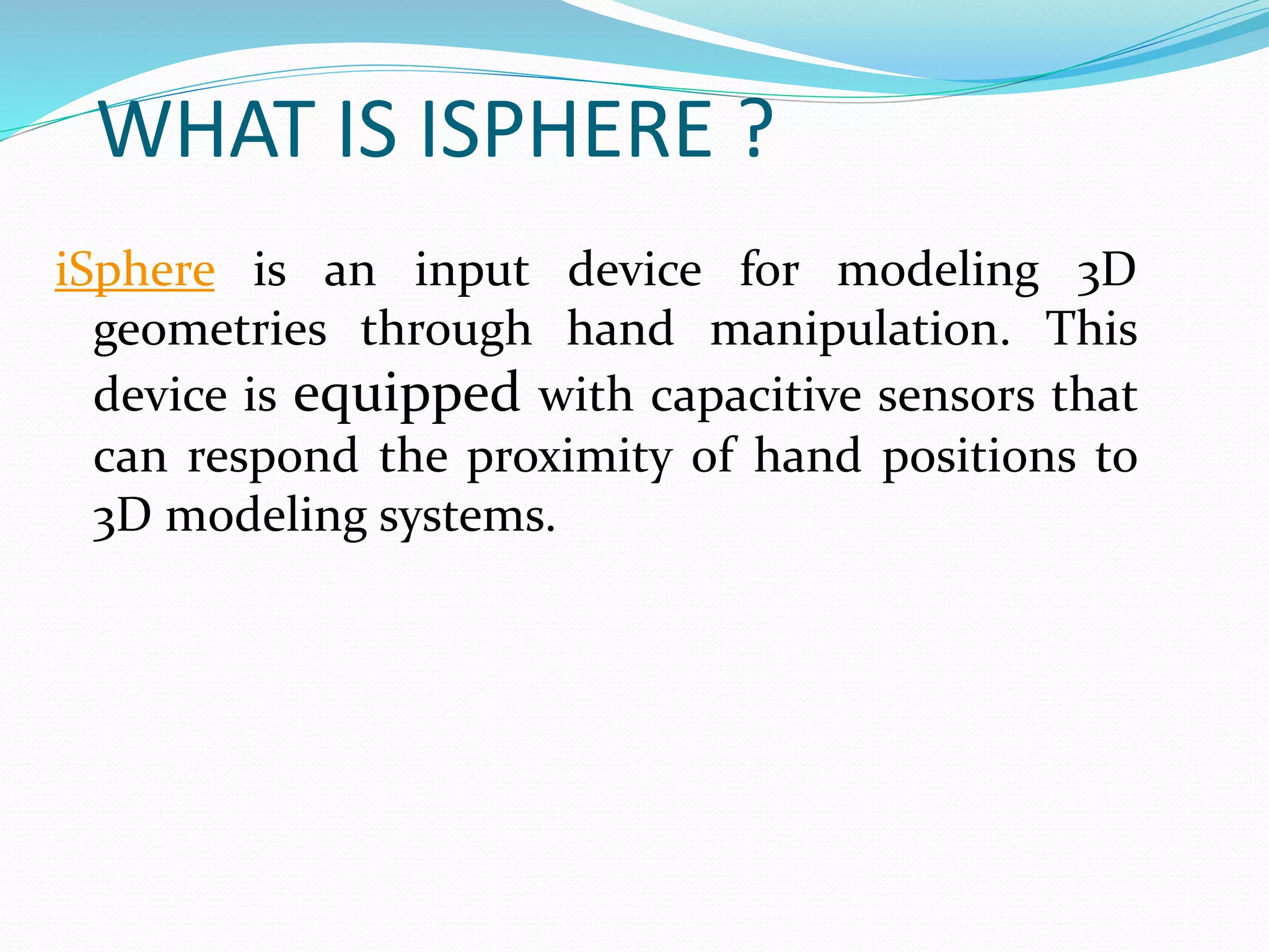 iSphere - Device for 3D graphic modeling (CAD) | PPTX