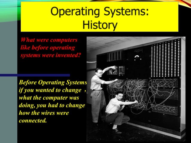 history and development of operating systems | PPT