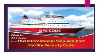 INTERNATIONAL SHIP SECURITY CODE FOR VESSEL.pptx