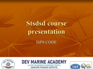 ISPS CODE STSDSD special security course .pptx