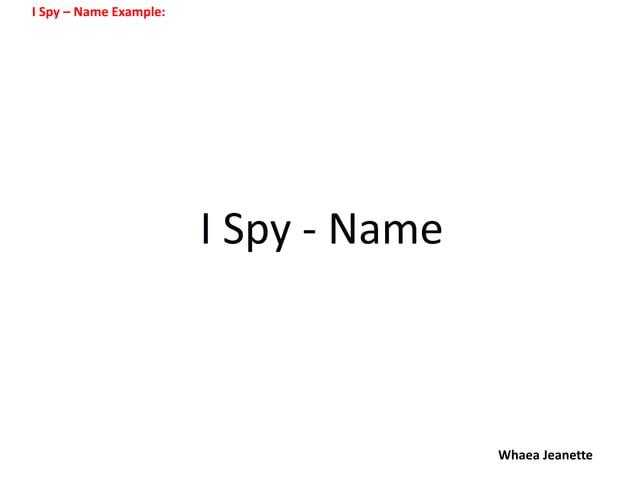 I Spy - Name: Task, Criteria and Example | PPT