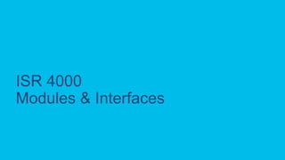 Cisco ISR 4000 Series Interfaces and Modules | PPTX