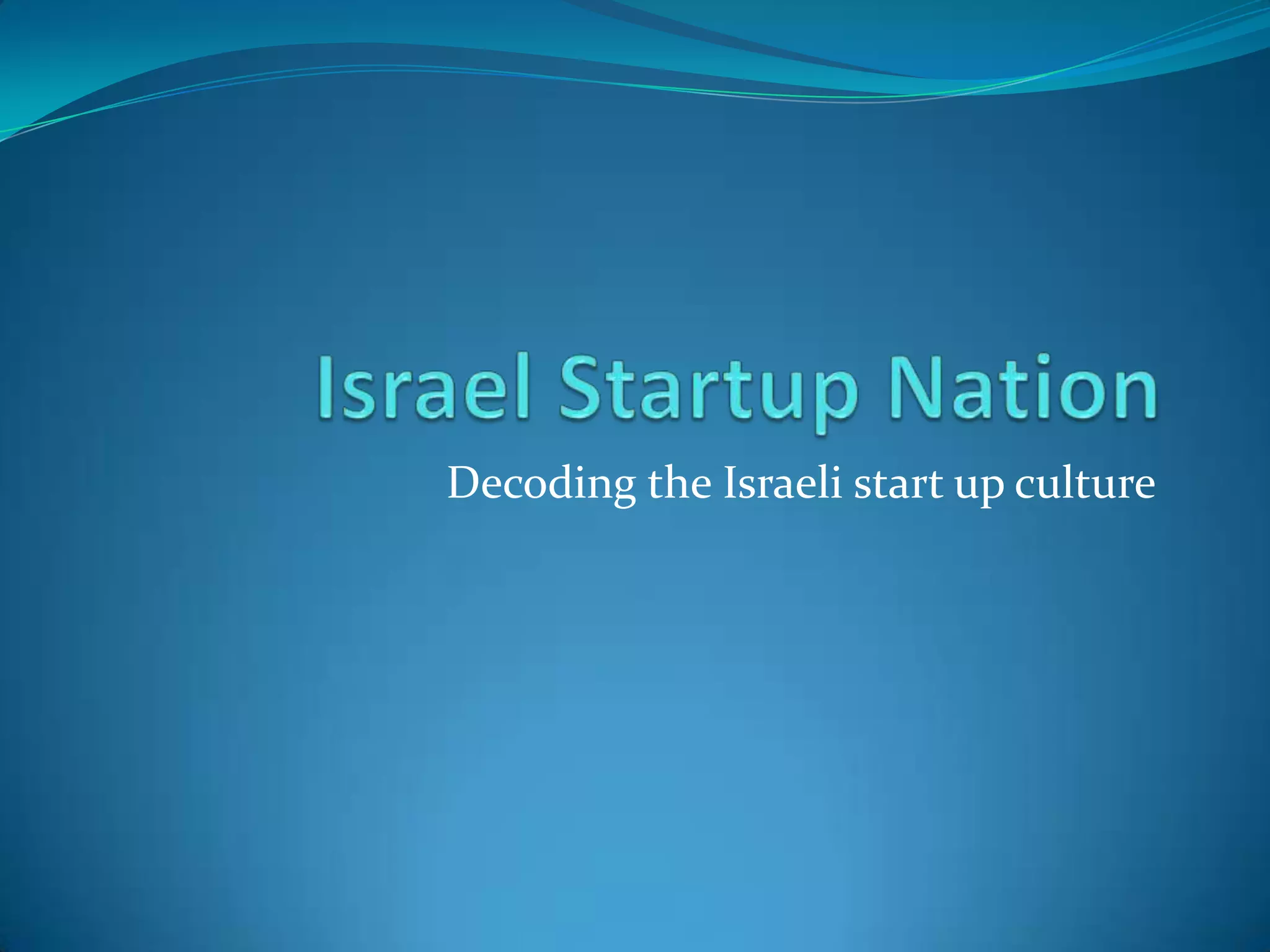Israel Startup Nation - Decoding the Israeli start up culture | PPTX ...
