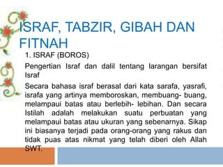 Israf, tabzir, gibah dan fitnah | PPTX