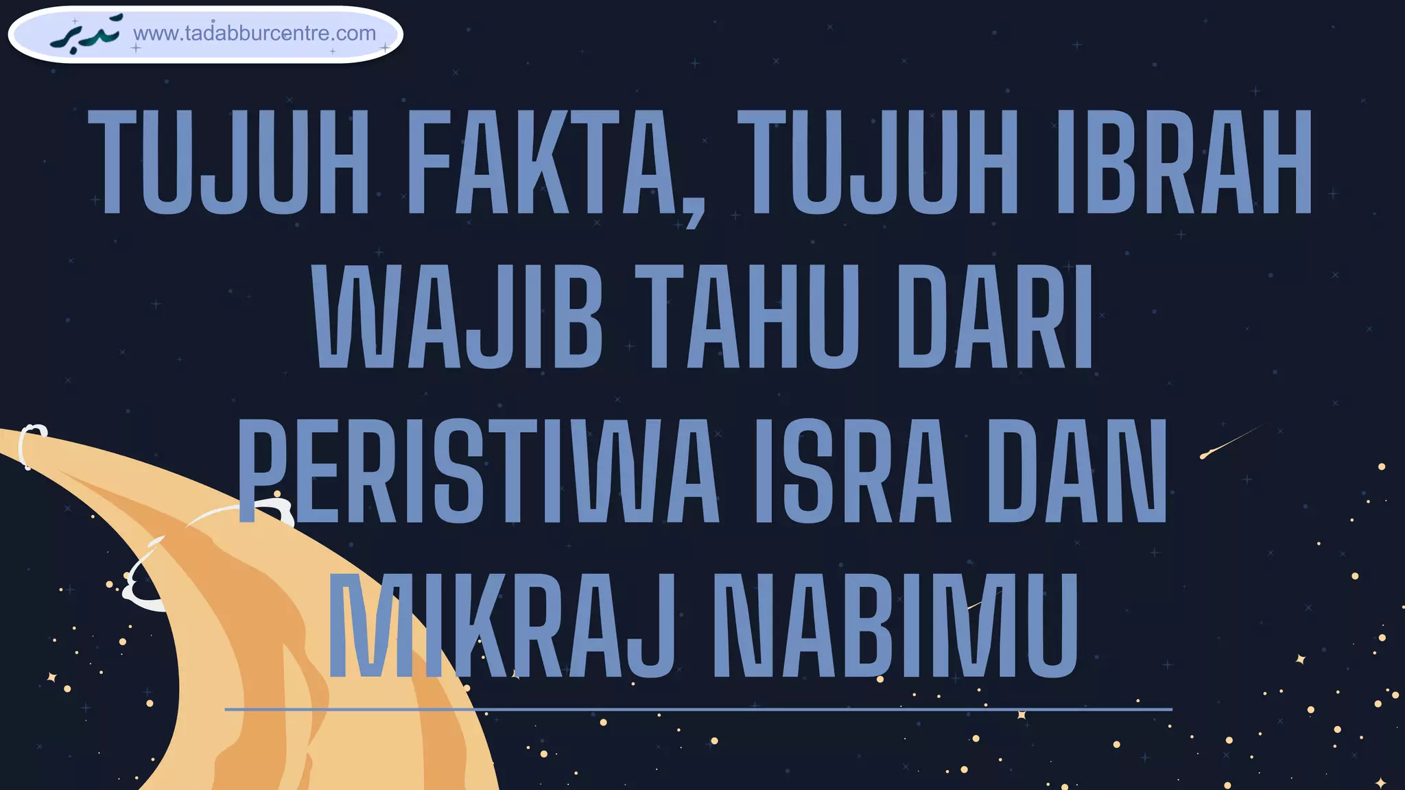 TUJUH FAKTA, TUJUH IBRAH WAJIB TAHU DARI PERISTIWA ISRA DAN MIKRAJ ...