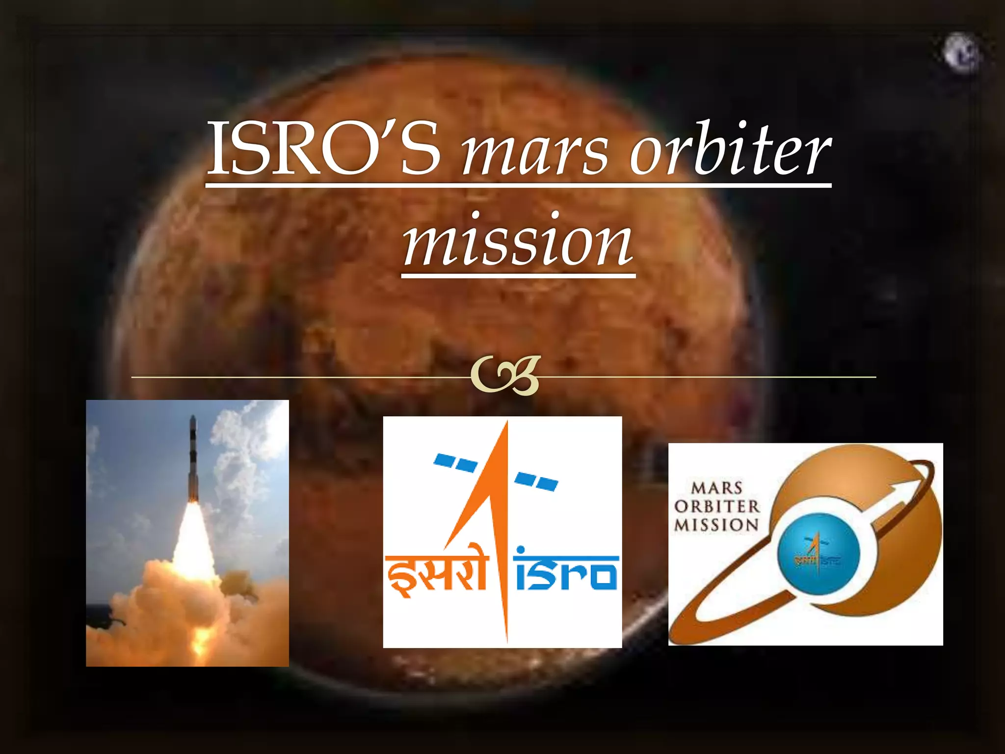 Isro’s mars orbiter mission | PPT