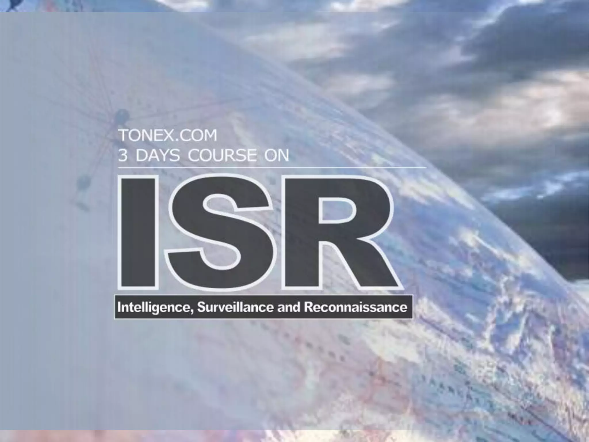 ISR (Intelligence, Surveillance, and Reconnaissance) Training - Tonex Training | PPTX