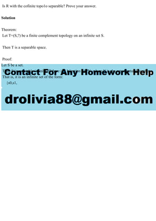 Is R with the cofinite topo1o separable Prove your answer. Solut.pdf