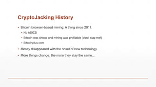 CryptoJacking and Security: Evolution of a Hack | PPTX