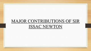contributions Issac Newton final ppt (1).pptx