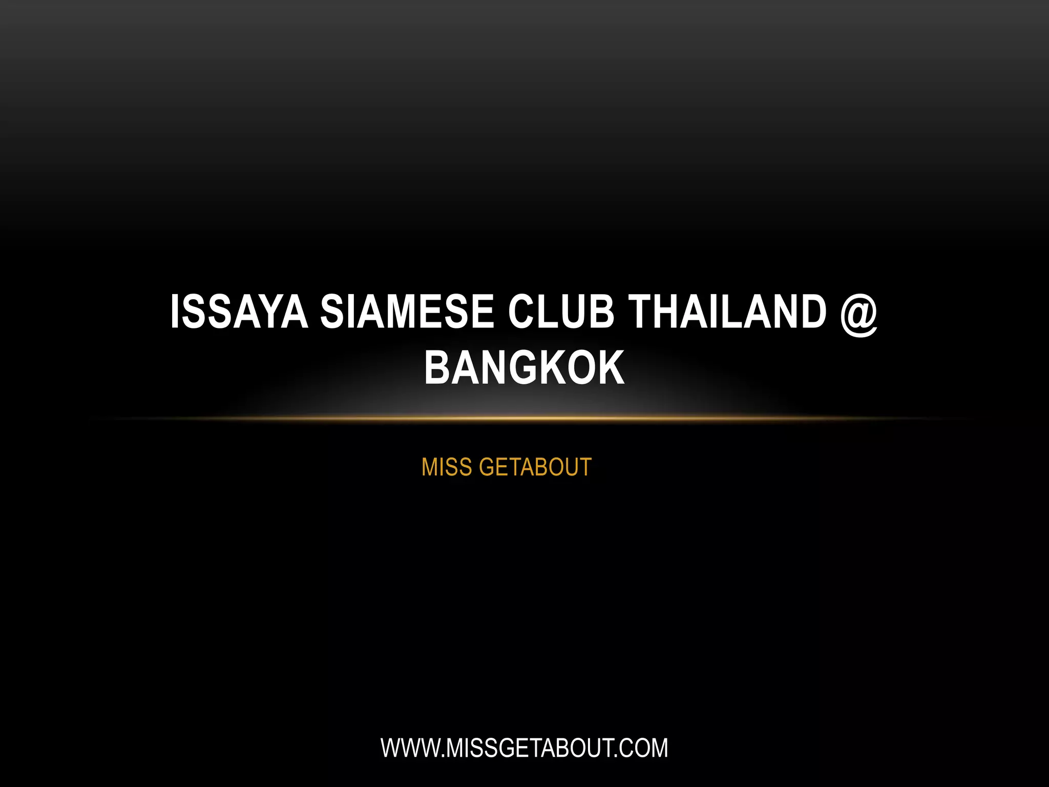 Issaya Siamese Club Thailand @ Bangkok | PPT