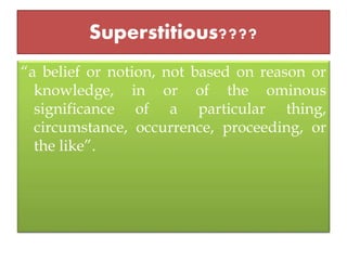 Is science superstitious | PPTX