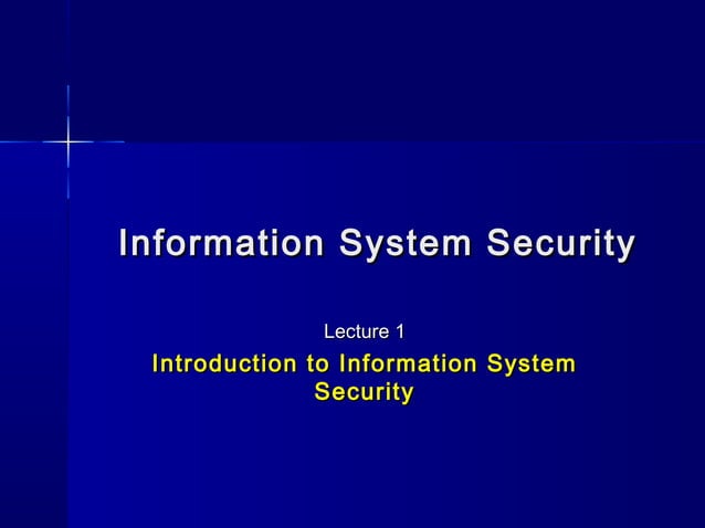 Information System Security Lecture 1 Ppt