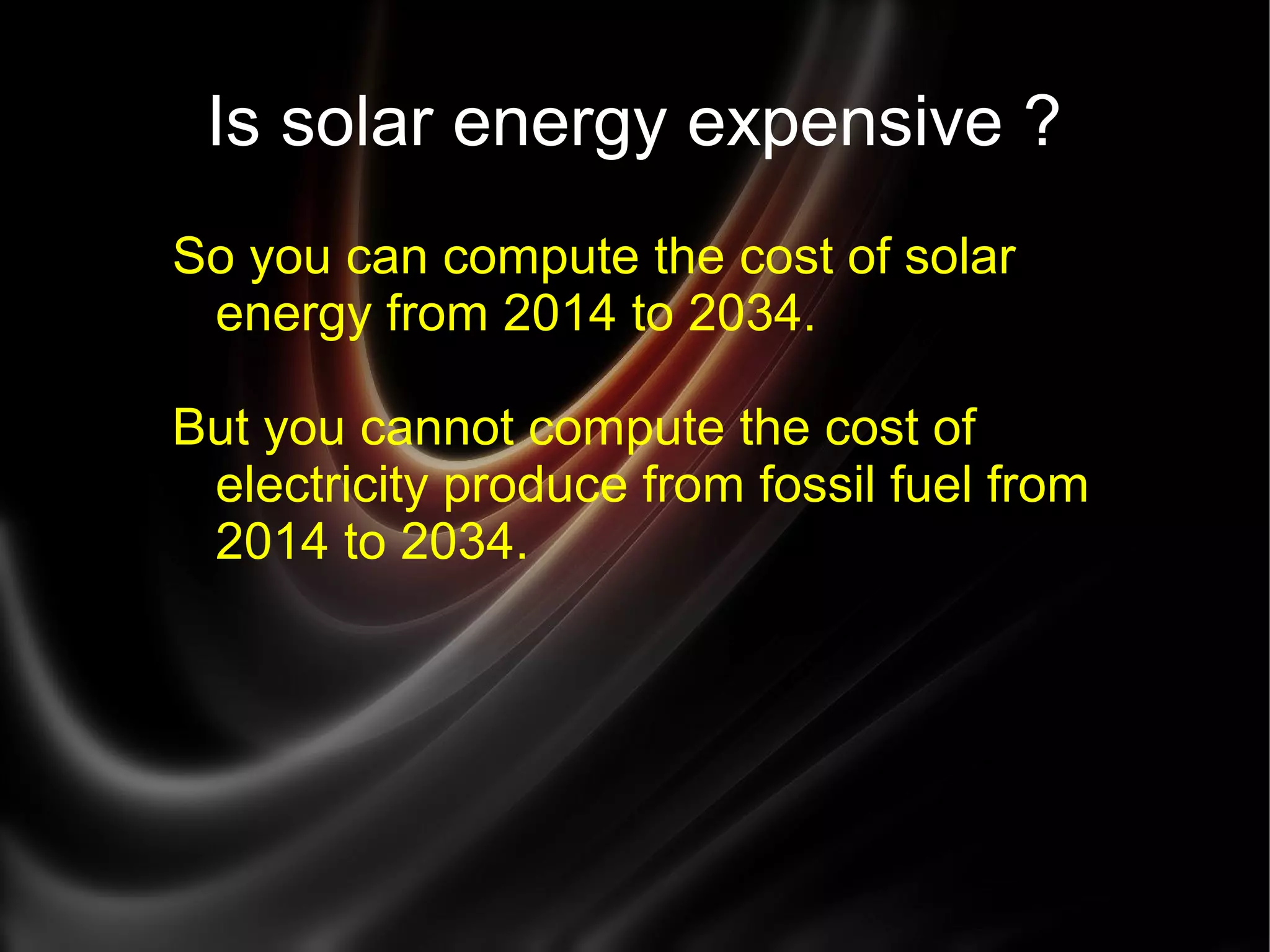 Is solar energy expensive ? | PPT