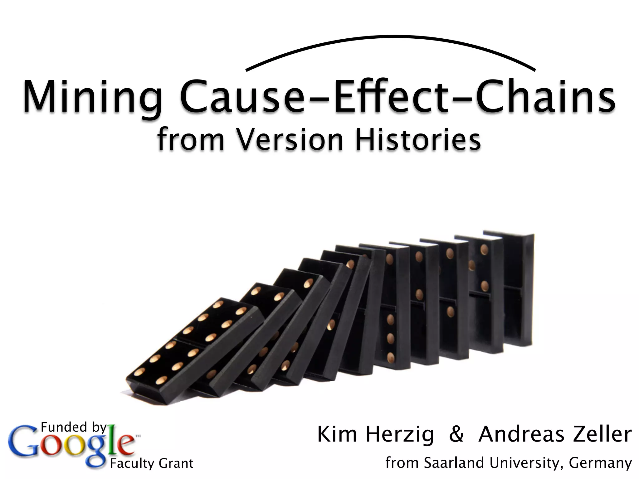 Mining Cause Effect Chains from Version Archives - ISSRE 2011 | PPT