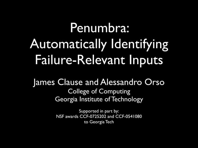 Penumbra: Automatically Identifying Failure-Relevant Inputs (ISSTA 2009) | PPT