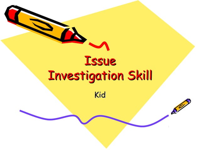 Issue Investigation Skill | PPT