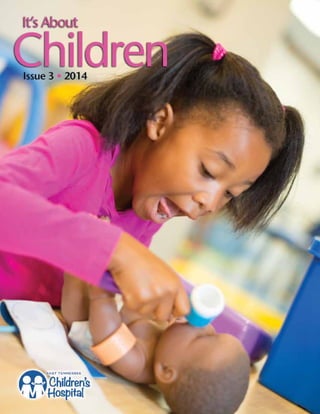 It's About Children - Issue 3 2014 by East Tennessee Children's Hospital | PDF