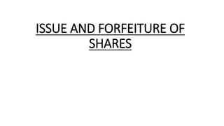 Issue and forfeiture of shares | PPTX