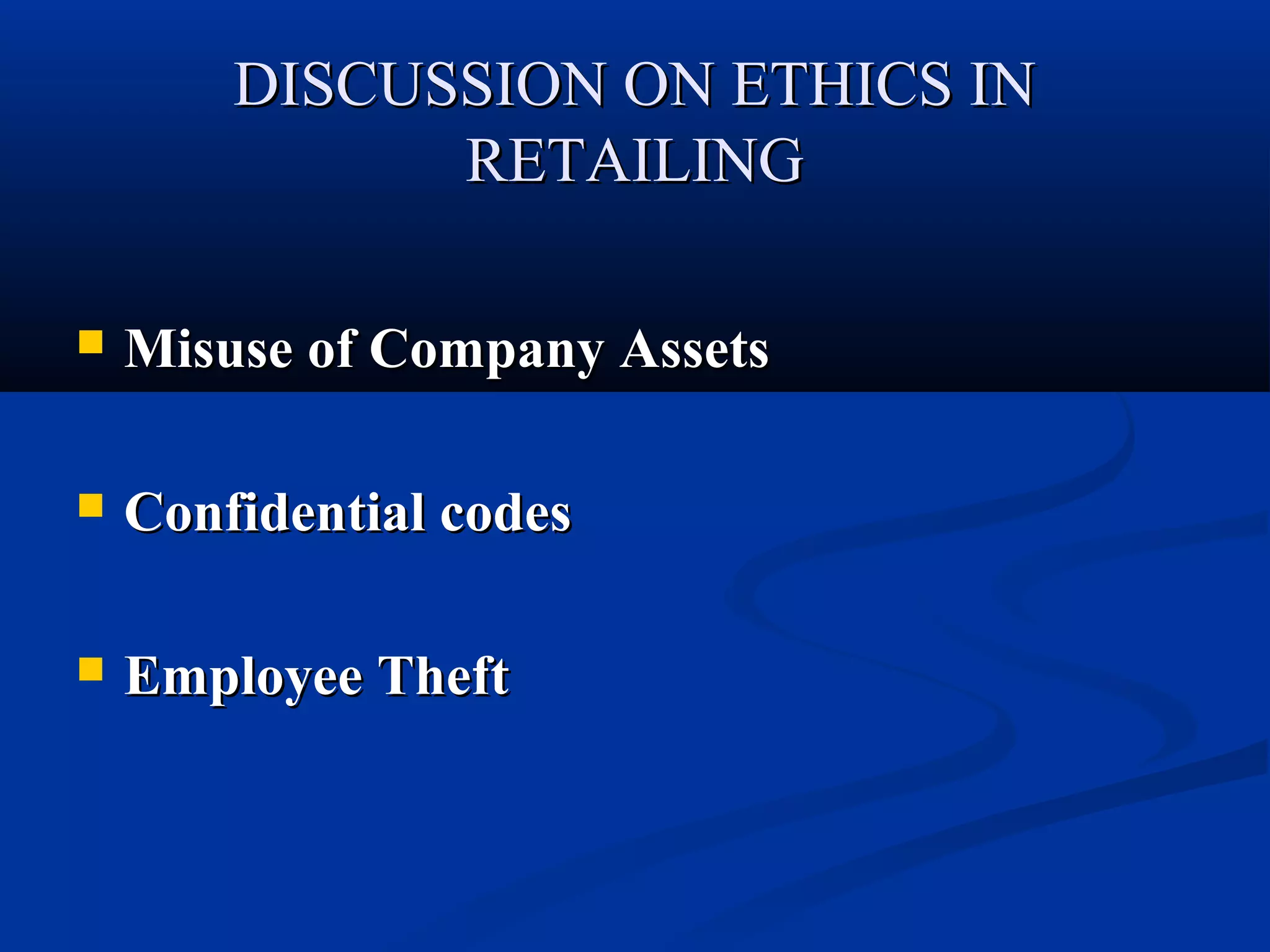 Issues about ethics in retailing | PPT