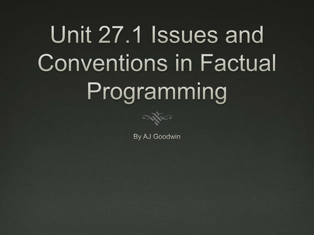 Issues and conventions in factual programming (unit 27.1) | PPT