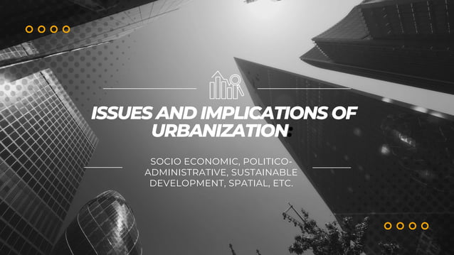 ISSUES AND IMPLICATIONS OF URBANIZATION.pptx