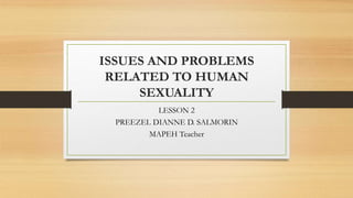 ISSUES AND PROBLEMS RELATED TO HUMAN SEXUALITY.pptx
