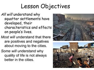 Issues for people living in squatter settlements in led cs | PPT