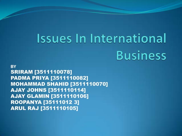 Issues in international business | PPTX | Environment | Science