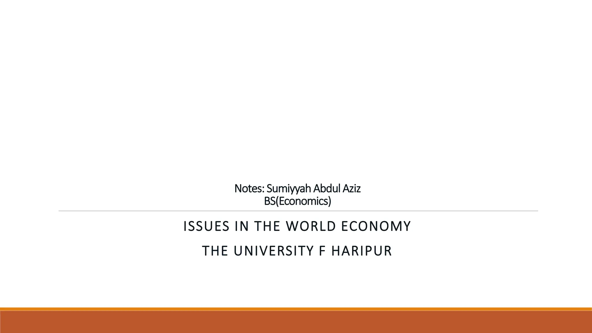 Issues in the World Economy Notes.pptx