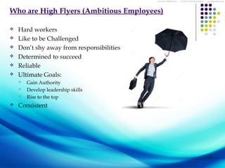 Issues & problems in the managment of high flyer | PPT