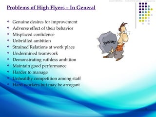 Issues & problems in the managment of high flyer | PPT