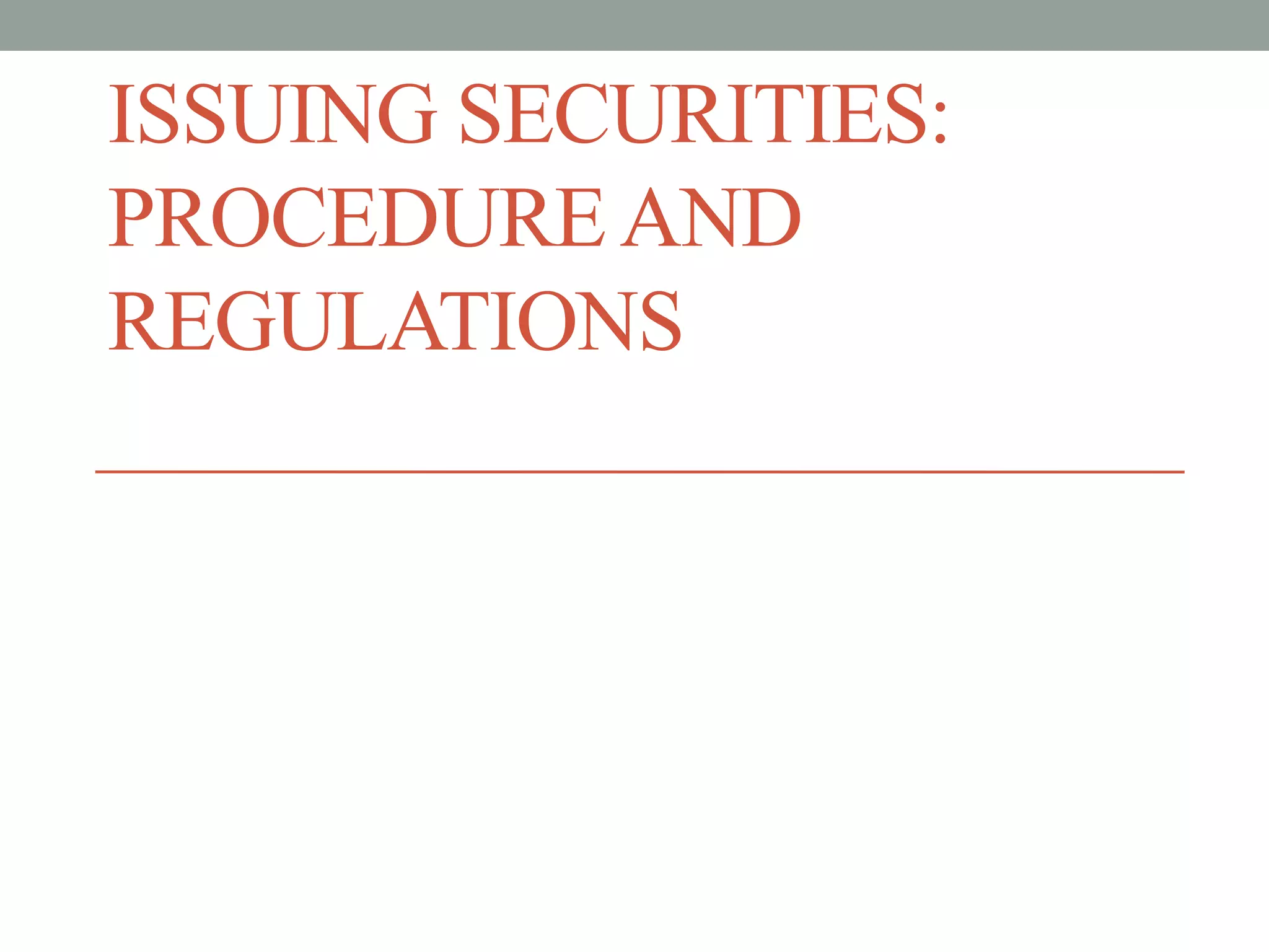 Issuing securities procedure and regulations | PPTX | Stocks and Bonds ...
