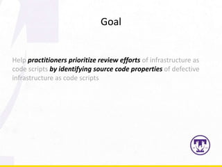 Source Code Properties of Defective Infrastructure as Code Scripts | PPT