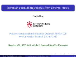 Bohmian trajectories from coherent states, Istanbul 3 July 2013 | PDF ...