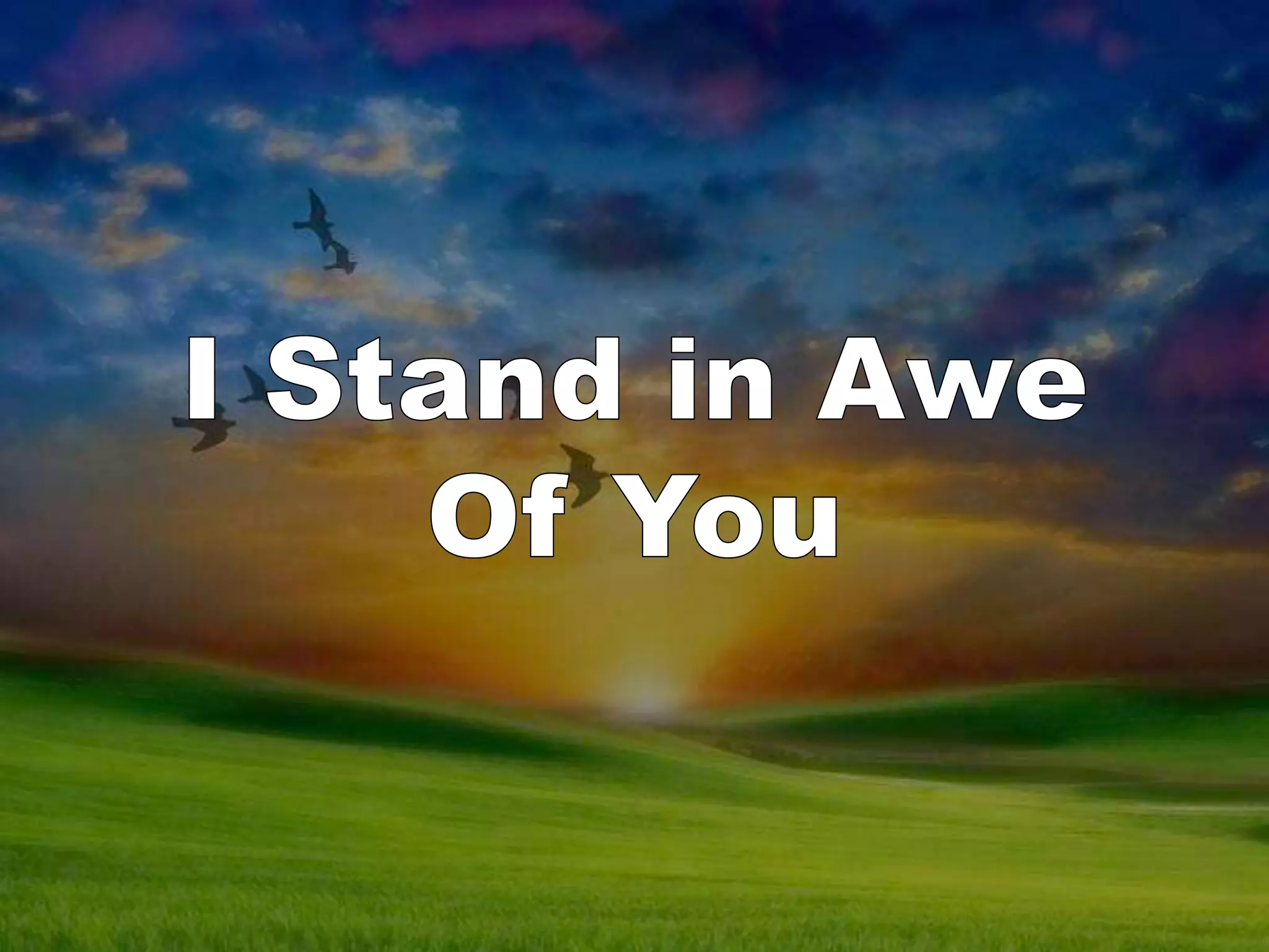 I Stand In Awe Of You Pptx