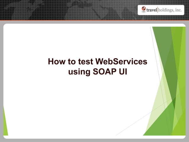 SoapUi using WebServices | PPT