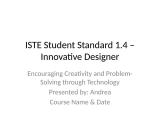 Applying ISTE Standard 1.4 Presentation by a specialist | PPT